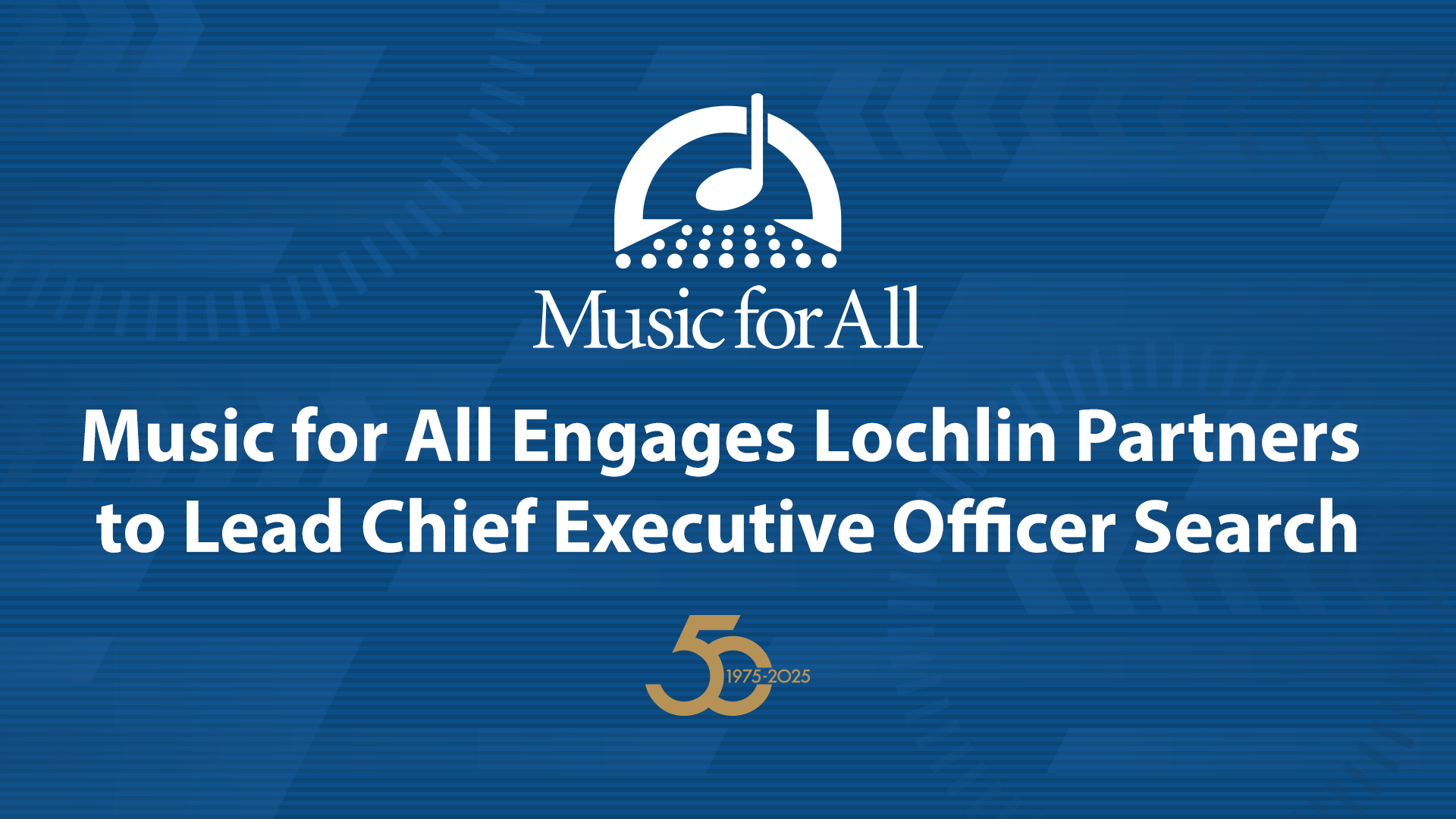 Music for All Engages Lochlin Partners to Lead Chief Executive Officer ...