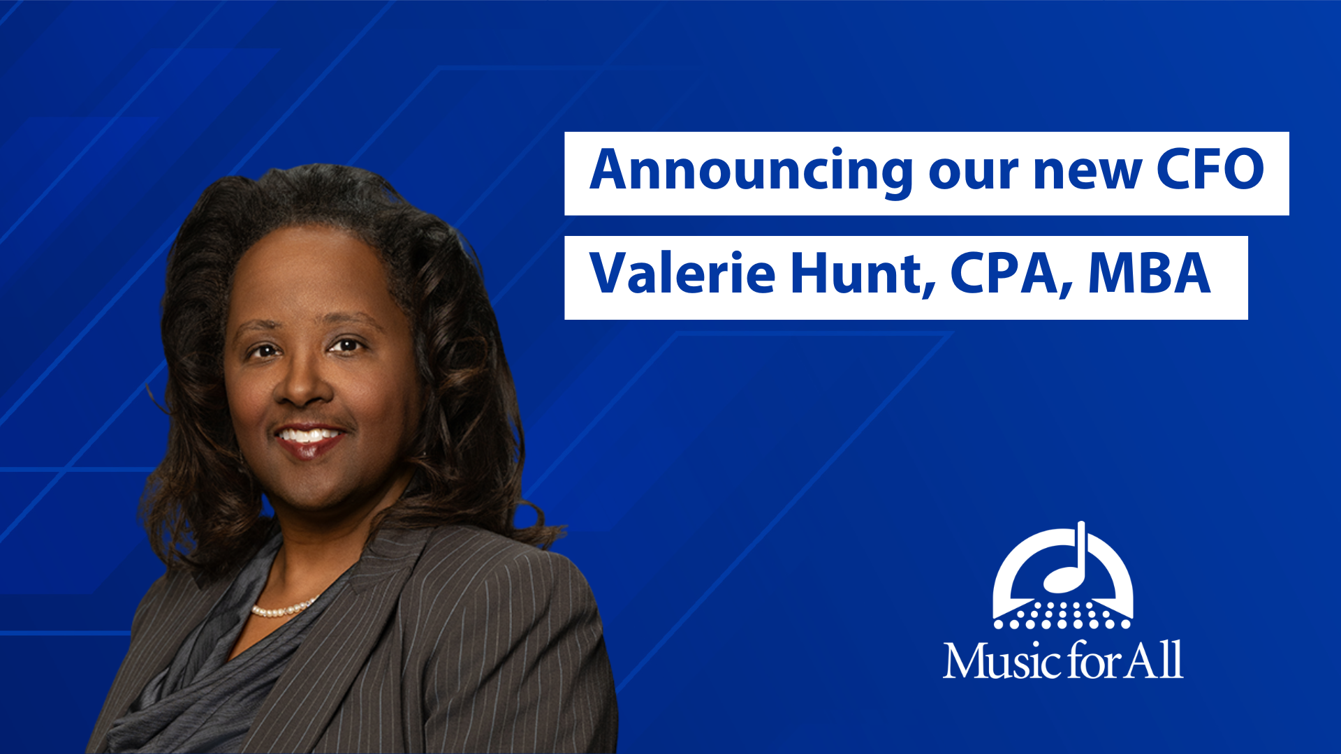 Valerie Hunt, CPA, MBA, Named Chief Financial Officer of Music for All ...